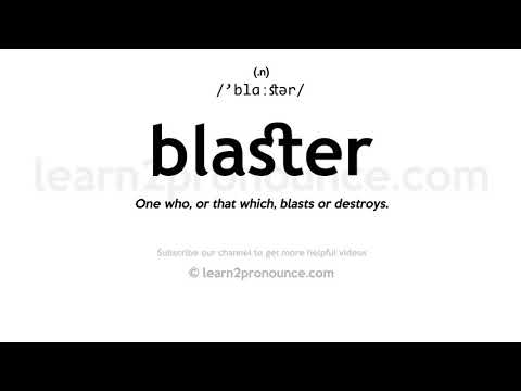 Pronunciation of Blaster | Definition of Blaster