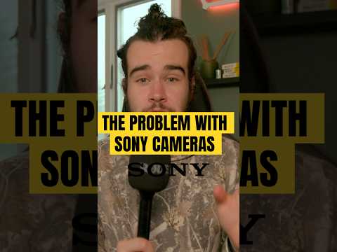 Why Sony Cameras SUCK