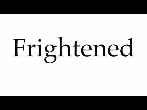How to Pronounce Frightened