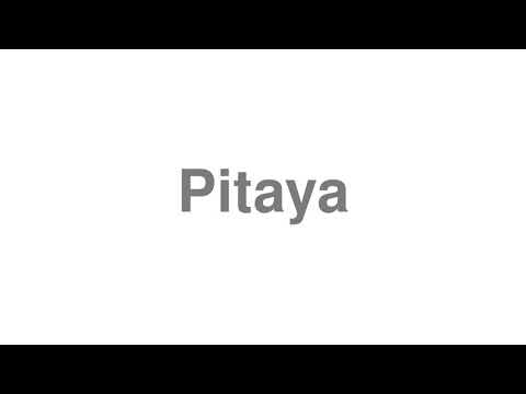 How to Pronounce "Pitaya"
