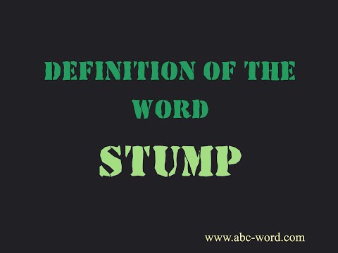 Definition of the word "Stump"
