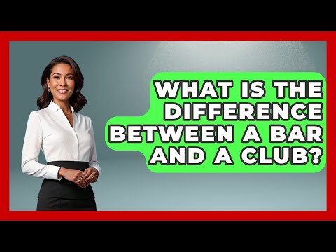 What Is the Difference Between a Bar and a Club? | Nightlife Experiences