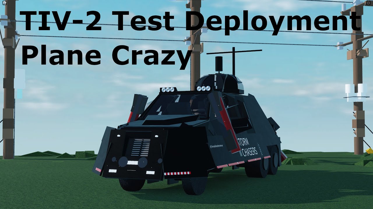 Plane Crazy | TIV-2 Test Deployment