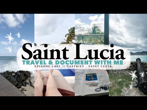 Travel & Document with Me // Saint Lucia