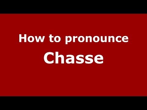 How to pronounce Chasse (French/France) - PronounceNames.com