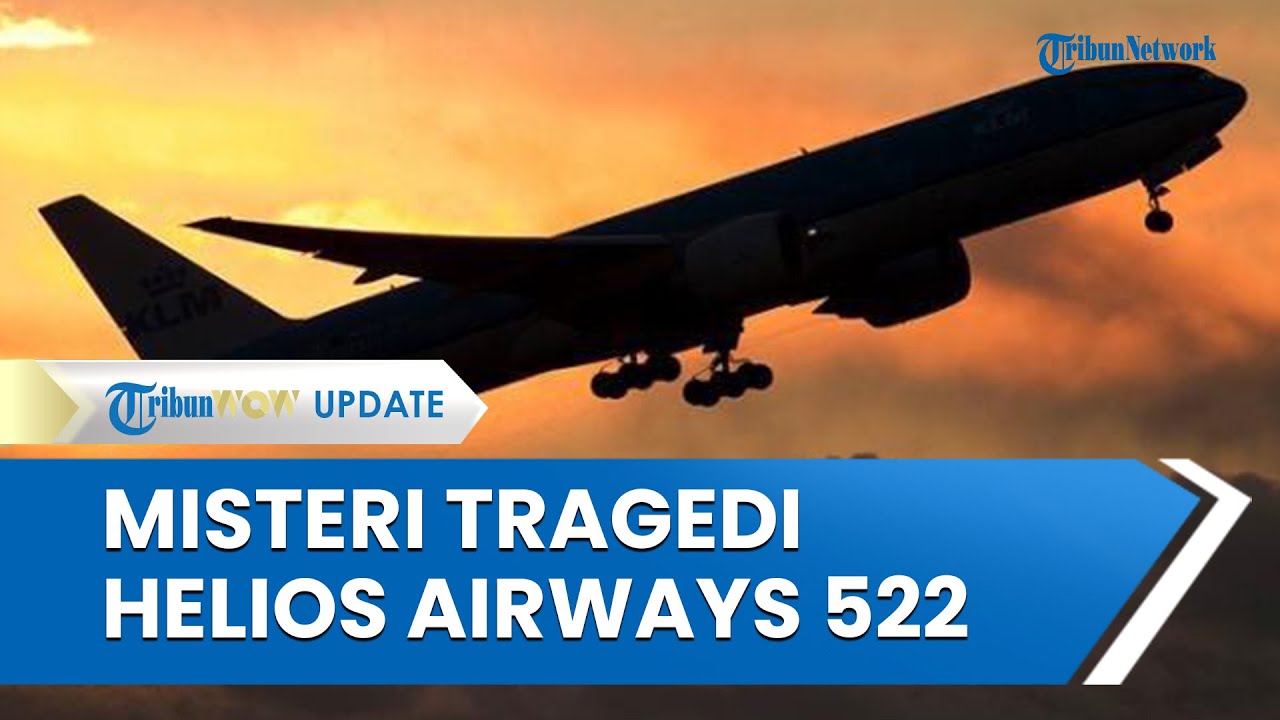 Misteri Tragedi Pesawat Helios Airways 522 'Penerbangan Hantu' yang ...
