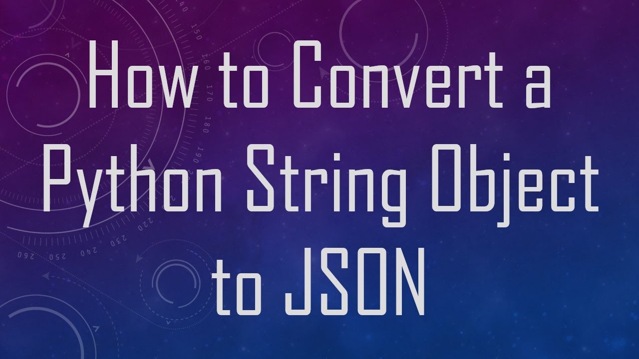 How to Convert a Python String Object to JSON