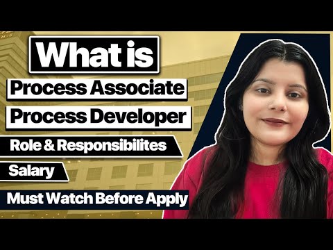 What is Process Associate & Process Developer, Salary💰, Growth, Roles & Responsibilities/ PA/PD Jobs