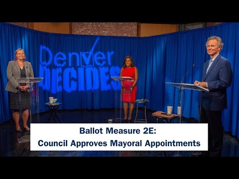 Denver Decides: Ballot Measure 2E: Council Approves Mayoral Appointments Forum