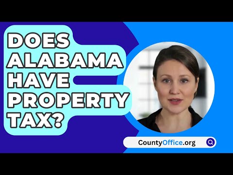 Does Alabama Have Property Tax? - CountyOffice.org