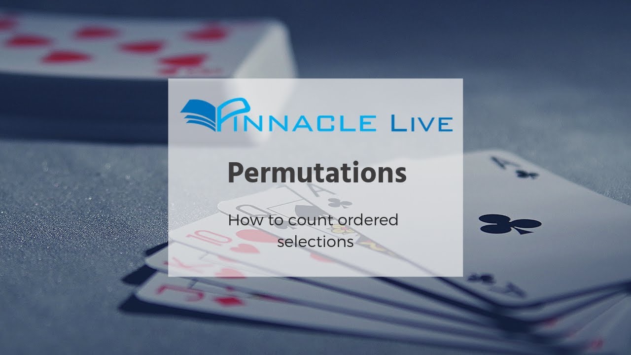 Pinnacle Live – Permutations – Counting Ordered Selections (Extension 1 only)