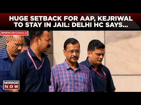 Arvind Kejriwal Arrested | Delhi High Court Rejects Arvind Kejriwal's Plea, Delhi CM To Stay In Jail