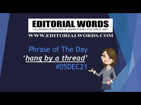 Phrase of the Day (hang by a thread) - 05DEC21