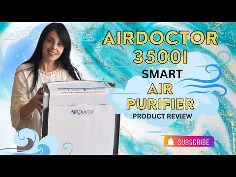 Air Purifier Review: AIRDOCTOR 3500i, SMART, for Living Rooms & Bedrooms, 3-Stage Filtration