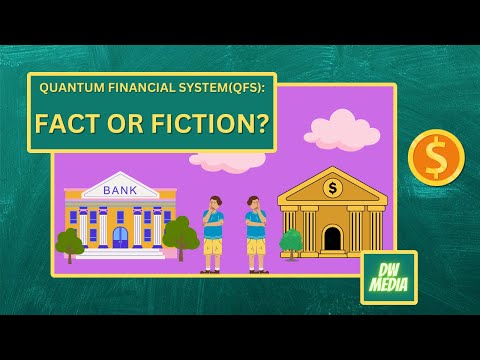 Quantum Financial System (QFS): Fact Or Fiction?