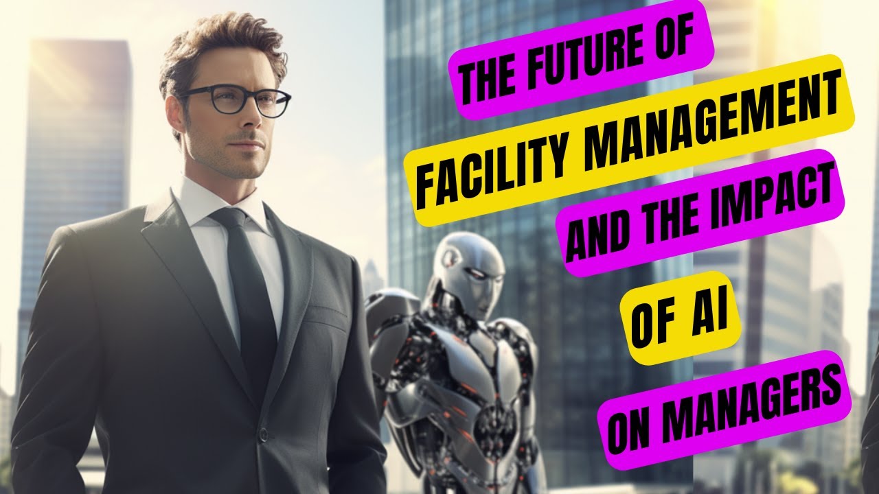 The Future of Facility Management: AI's Impact on Managers