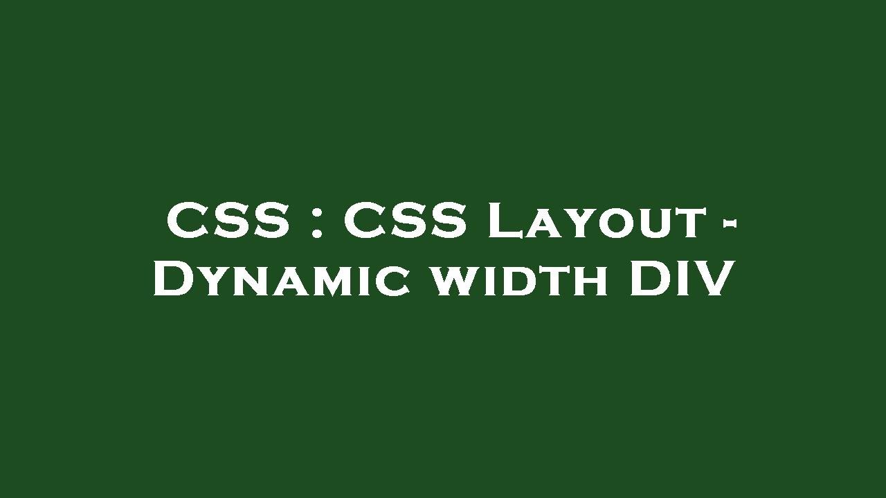 CSS : CSS Layout - Dynamic width DIV