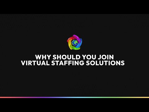 Why should you join Virtual Staffing Solutions?