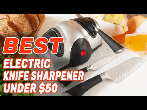 Best Electric Knife Sharpener Under 50 in 2022 – Cheap, Exclusive & Top Rated!