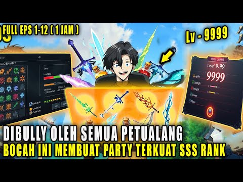 DIBULLY OLEH SEMUA PETUALANG MEMBUAT PARTY TERKUAT DAN MENJADI PAHLAWAN ‼️ ALUR CERITA ANIME