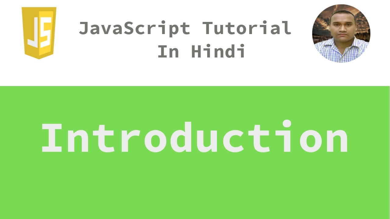 JavaScript Tutorial - 1 - Introduction | Hindi