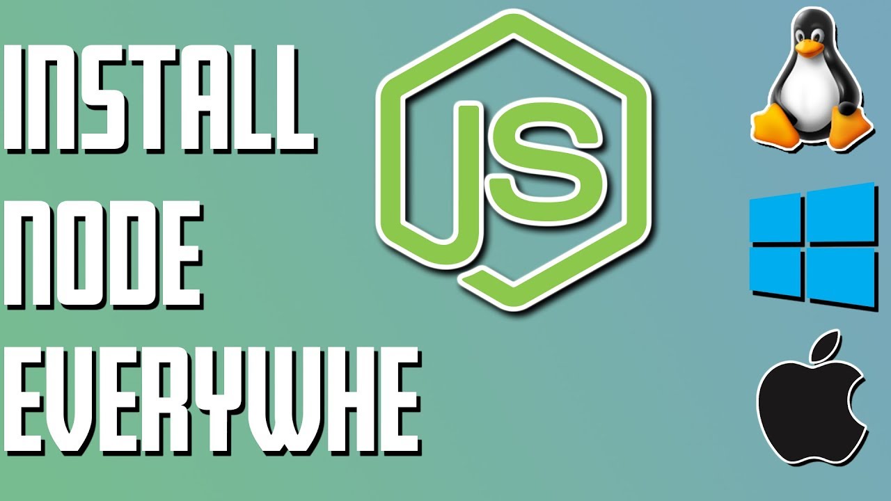 Install Node.js and NPM On Windows, Mac, and Linux