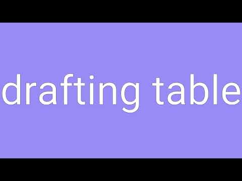Drafting Table Definition & Meaning