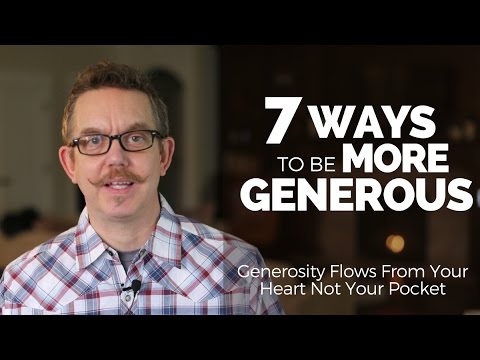 7 Ways to Be a More Generous Person