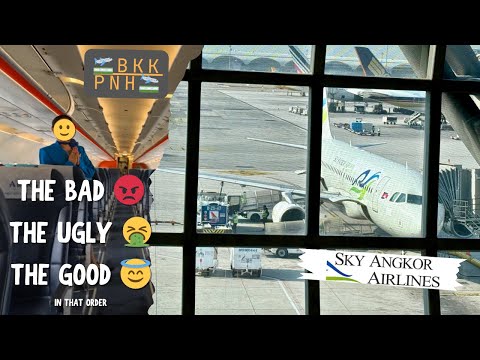 The Bad 😡 The Ugly 🤮 & The Good 😇 of Sky Angkor Airlines