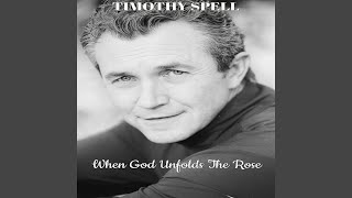 Timothy Spell - When God Unfolds the Rose Acordes - Chordify