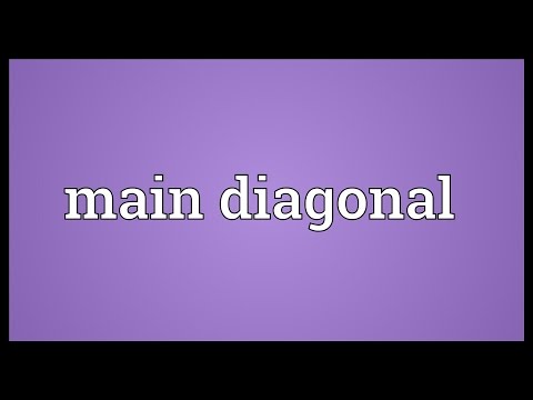 Main diagonal Meaning