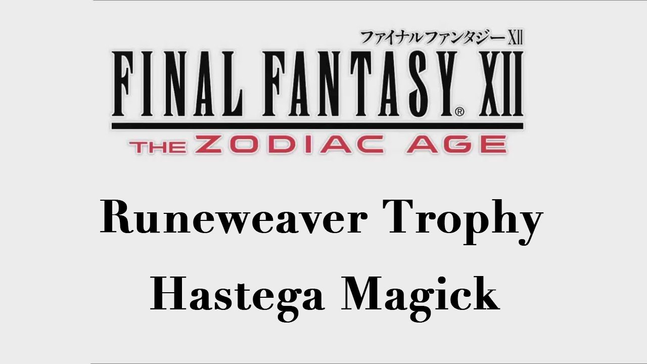 Final Fantasy XII: The Zodiac Age - Hastega Magick (Runeweaver Trophy)