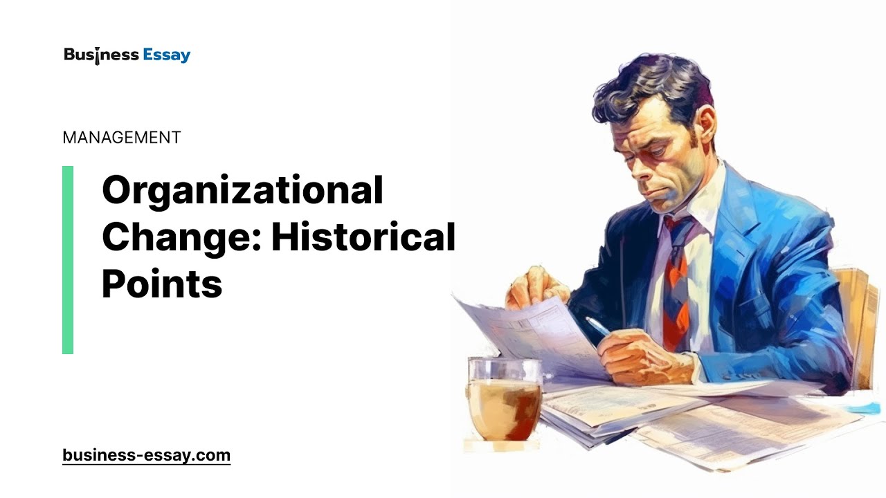 Organizational Change: Historical Points - Essay Example