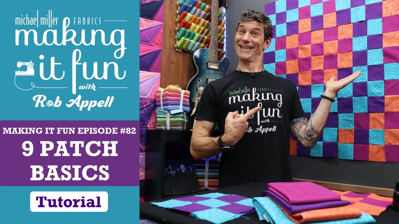 9 Patch Basics - Michael Miller Fabrics' Making it Fun #82