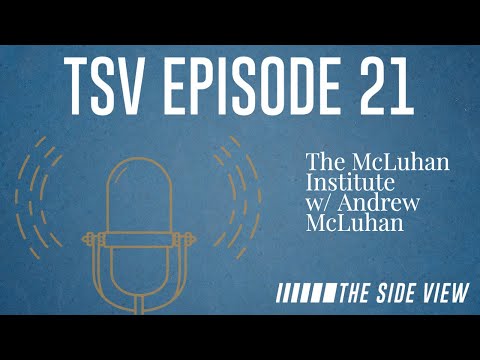 TSV Episode 21: Media Ecology and the McLuhan Institute w/ Andrew McLuhan