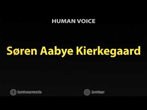 How To Pronounce Soren Aabye Kierkegaard