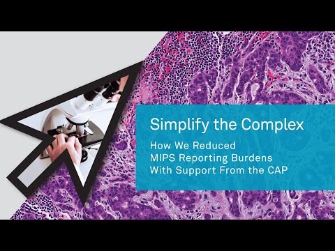 Simplify the Complex: How We Reduced MIPS Reporting Burdens With Support from the CAP