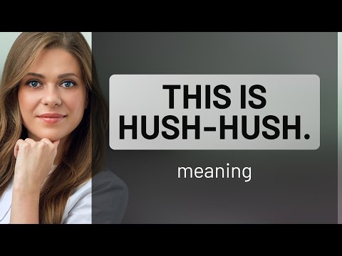Unlocking Secrets: The Meaning of "This is hush-hush"