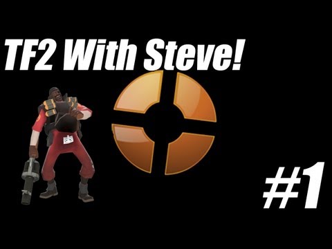 Steam Community :: Video :: TF2 w/ Steve! Part 1