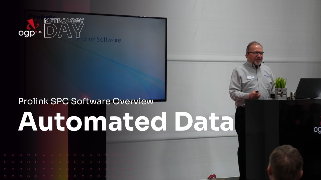 Automated data collection | Prolink SPC Software | OGP UK Metrology Day 2023
