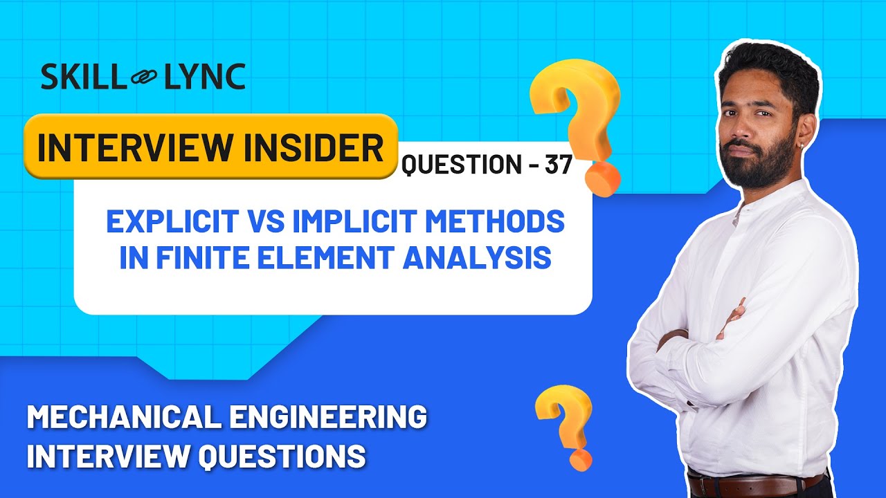 Explicit vs. Implicit Methods in FEA | Video 37 | FEA Concepts Made Simple