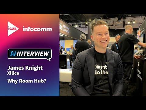 InfoComm 2025: Why Room Hub? (James Knight, Xilica)