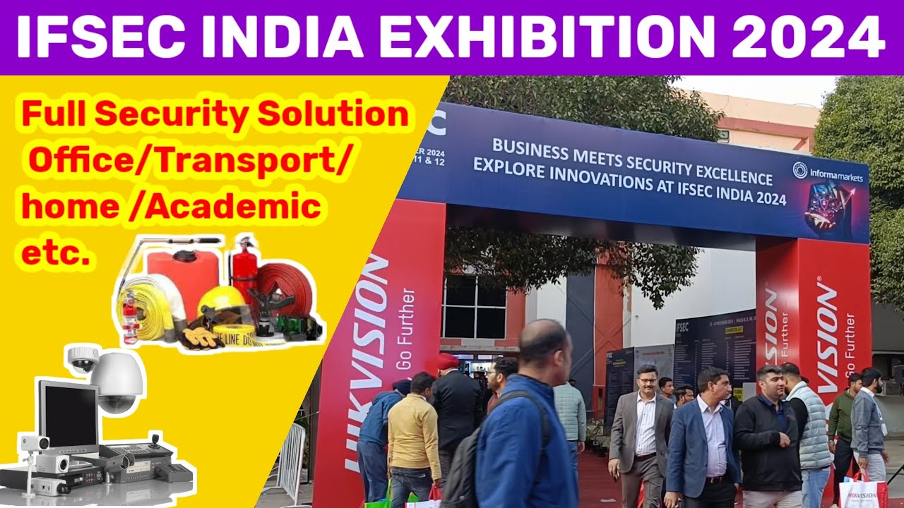 Ifsec India Expo 2024 | Ifsec india exhibition 2024 | Ifsec security device solution expo