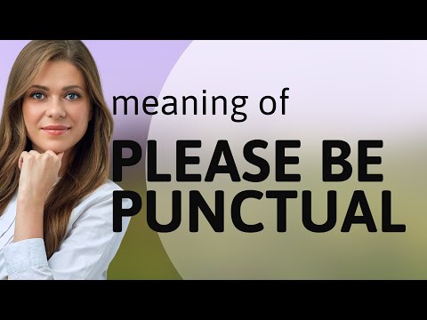 Mastering Timeliness: The Power of "Please be Punctual"