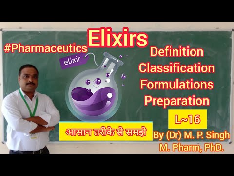 Elixirs | Liquid Dosage Form | Definition | Classification | Preparation | Pharmaceutics | L~16