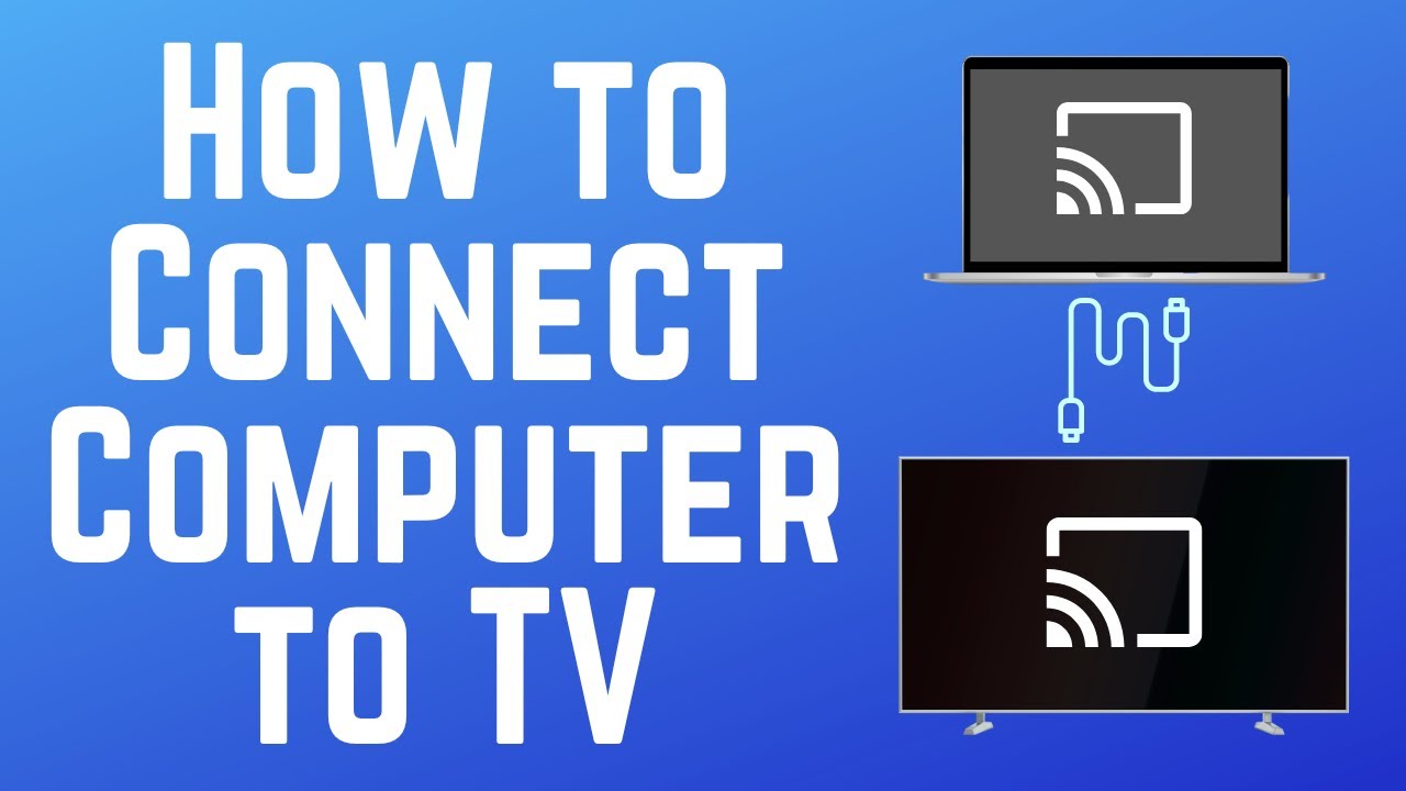 How to Connect Your Computer to the TV in 2 Ways (Full Guide)