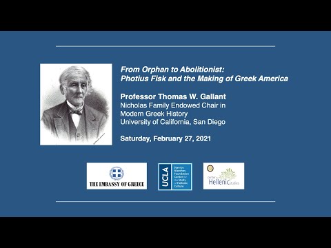 "From Orphan to Abolitionist: Photius Fisk and the Making of America" with Thomas W. Gallant (UC SD)