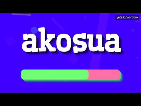 AKOSUA - HOW TO PRONOUNCE IT!?