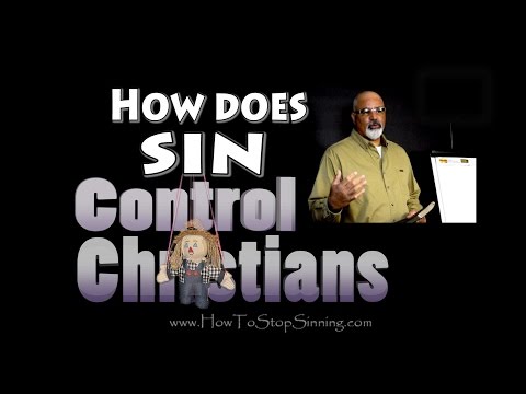How Does Sin Control Christians – how to stop sinning