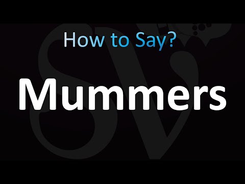 How to Pronounce Mummers